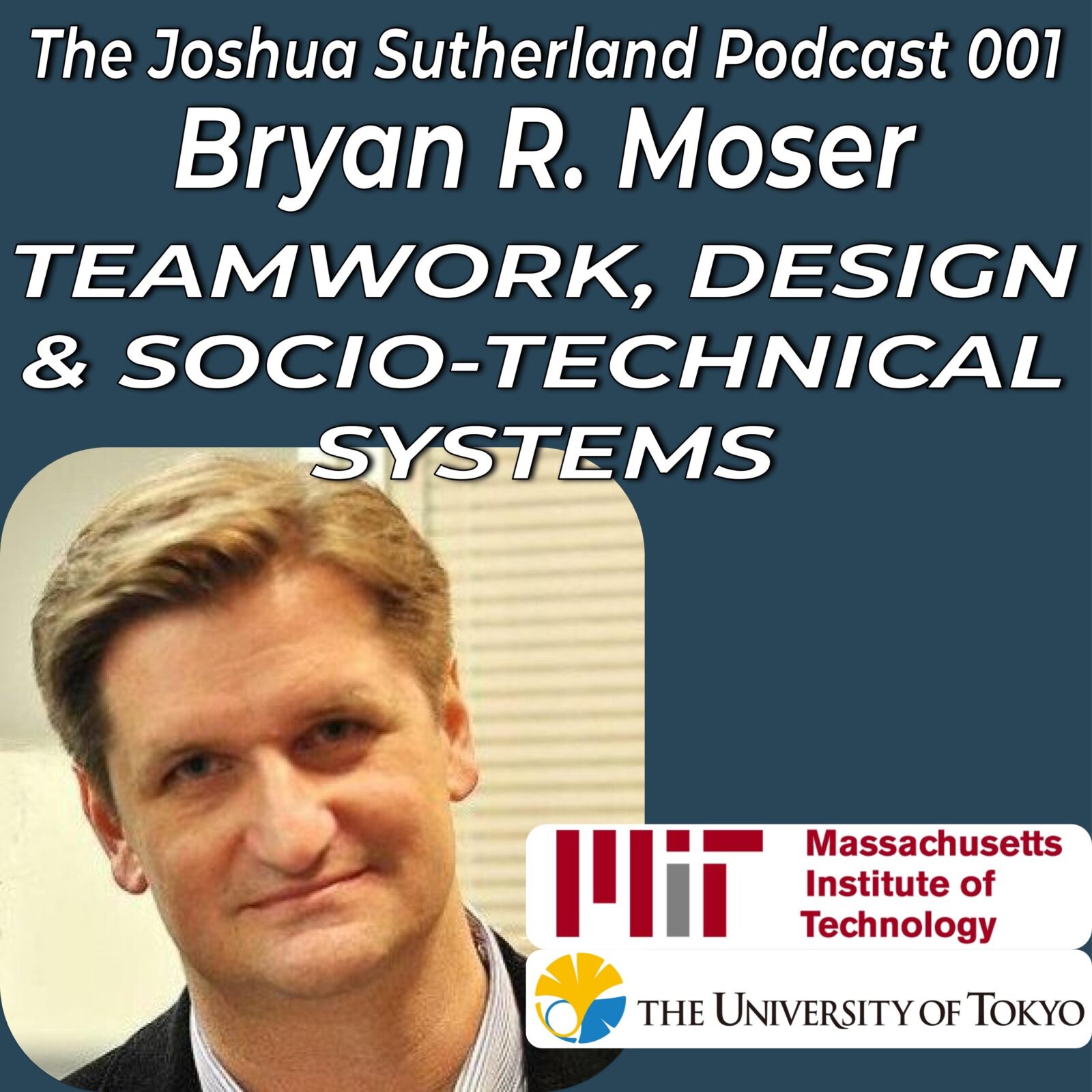 Podcast 001 - Bryan Moser - Teamwork & Socio-Technical Systems ...